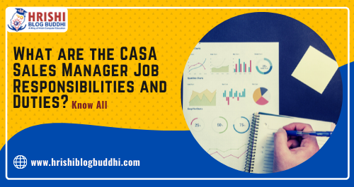 What Are The CASA Sales Manager Job Responsibilities And Duties? Know ...